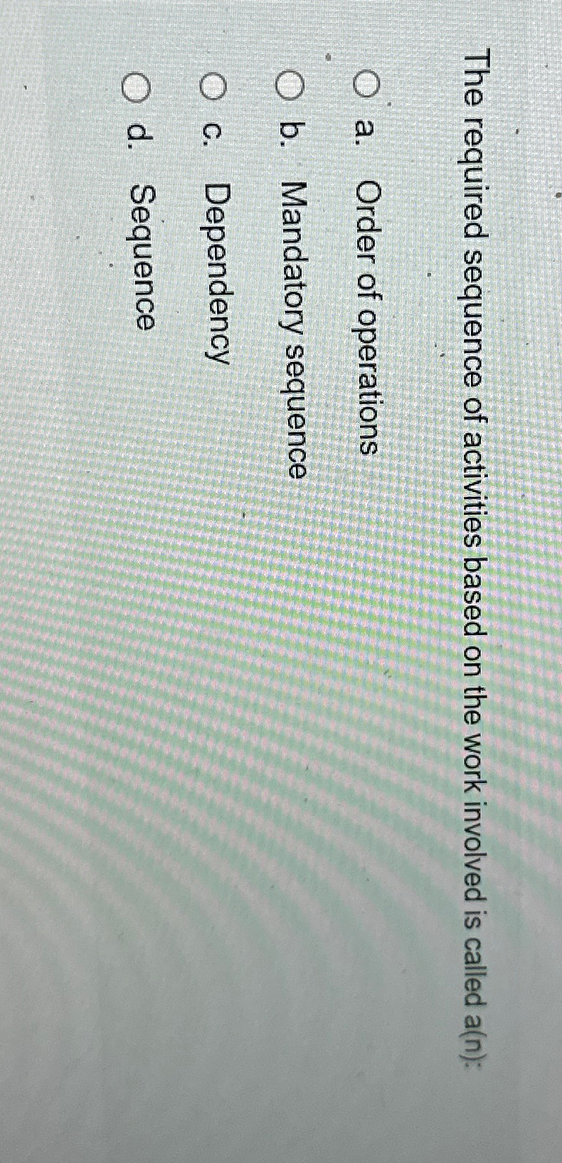 Solved The required sequence of activities based on the work | Chegg.com