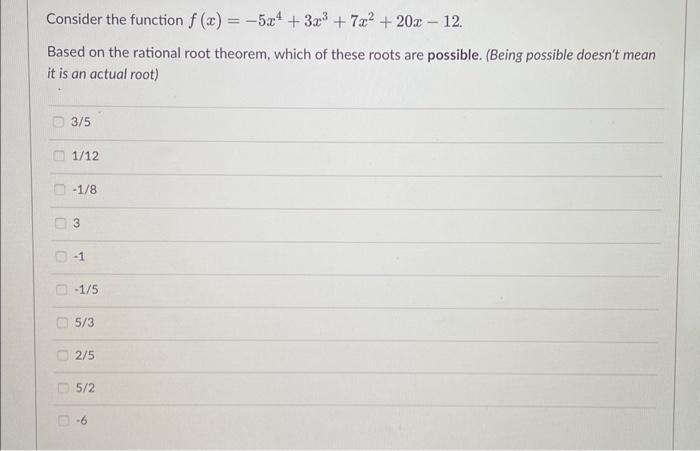 Solved Consider the function f(x)=−5x4+3x3+7x2+20x−12. Based | Chegg.com