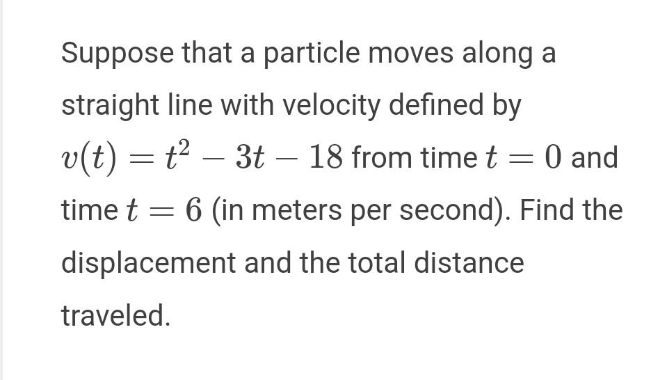 Solved Suppose that a particle moves along a straight line | Chegg.com