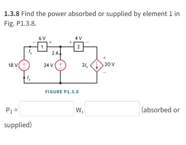 Solved 1.3.8 ﻿Find the power absorbed or supplied by element | Chegg.com