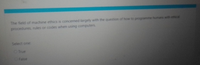 Solved The Sidi of machine ethics is concerned largely with | Chegg.com
