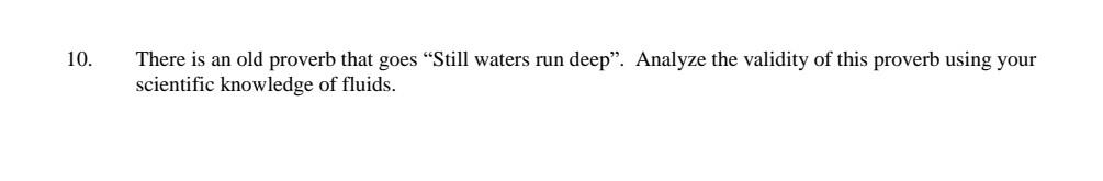 Solved 10. There is an old proverb that goes “Still waters | Chegg.com