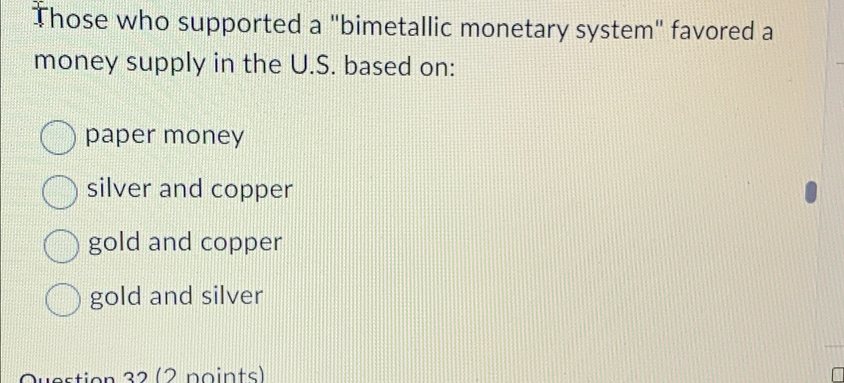 Solved Those who supported a "bimetallic monetary system" | Chegg.com
