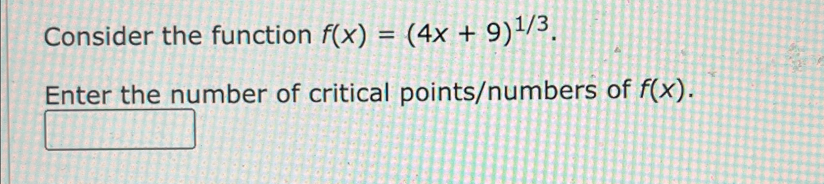 Solved Consider the function f(x)=(4x+9)13.Enter the number | Chegg.com