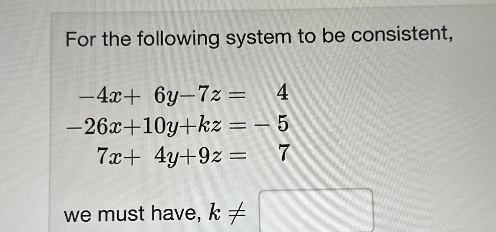 Solved For the following system to be | Chegg.com