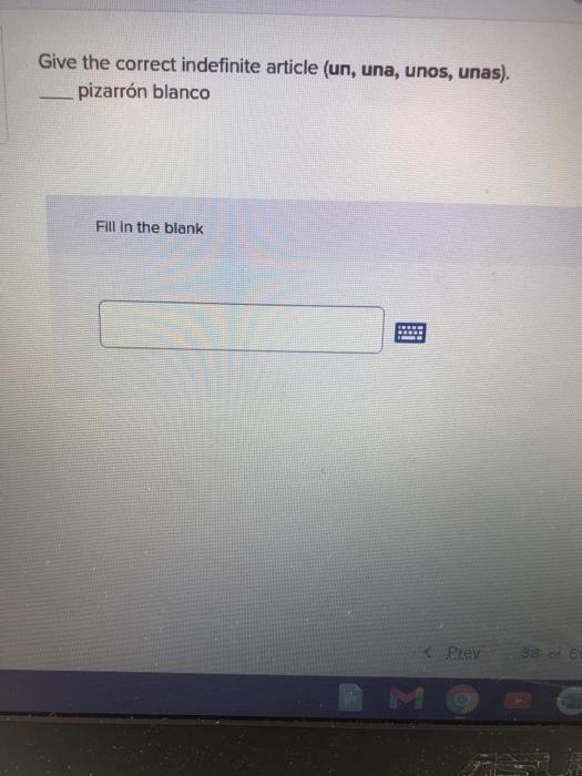 Solved Give the correct indefinite article (un, una, unos, | Chegg.com