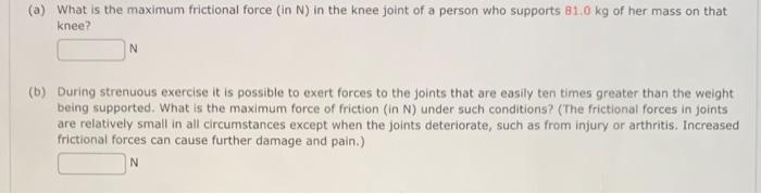 Solved (a) What is the maximum frictional force (in N ) in | Chegg.com