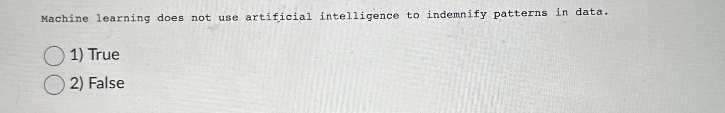 Solved Machine learning does not use artificial intelligence | Chegg.com