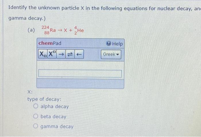 Solved Identify the unknown particle X in the following | Chegg.com