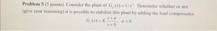 Solved Problem 5 (5 points). Consider the plant of | Chegg.com