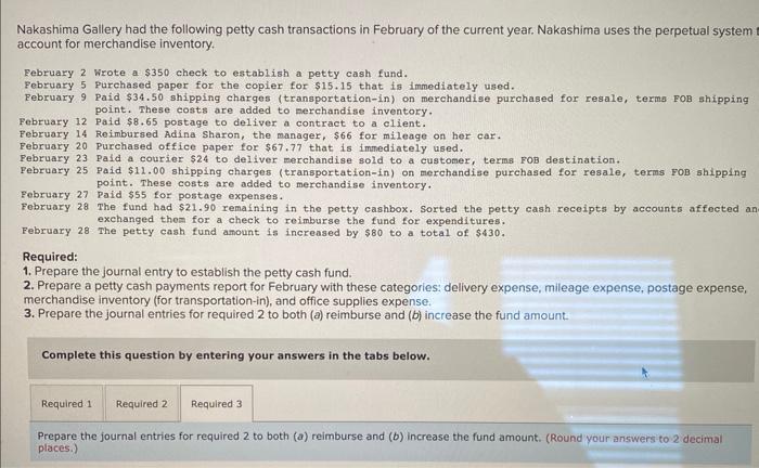 Solved Nakashima Gallery had the following petty cash | Chegg.com