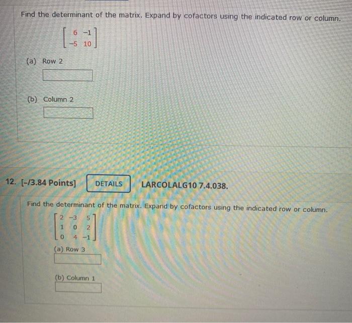 Solved Find the determinant of the matrix. Expand by | Chegg.com