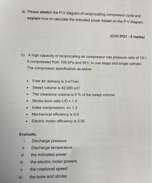 [Solved]: a) Please sketch the P-V diagram of reciprocating