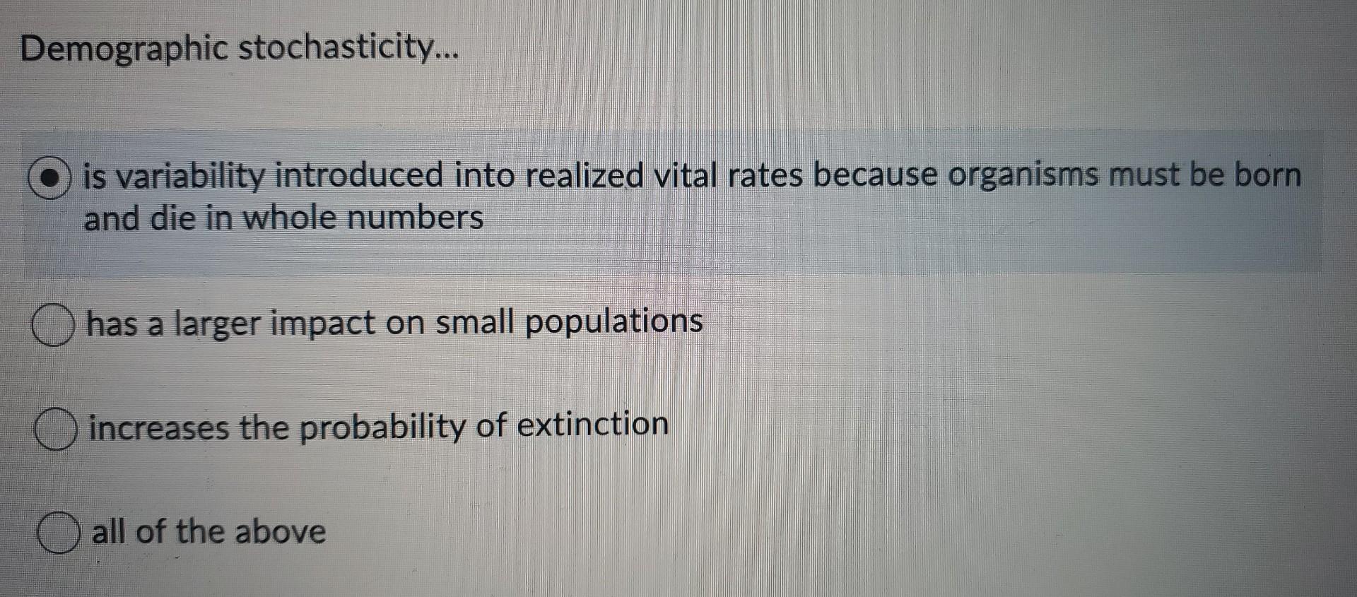 Solved Demographic stochasticity... is variability | Chegg.com