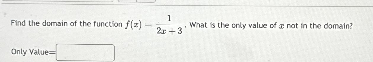 Solved Find the domain of the function f(x)=12x+3. ﻿What is | Chegg.com