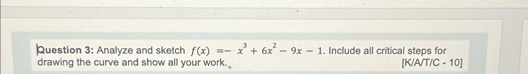 Solved Ruestion 3: Analyze and sketch f(x)=-x3+6x2-9x-1. | Chegg.com