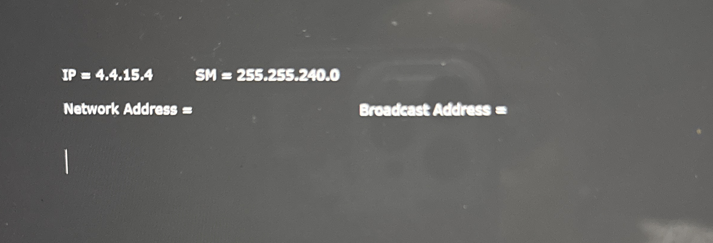 Solved IP=4.4.15.4,SM=255.255.240.0 ﻿Network Address | Chegg.com