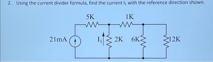 Solved 2. Using the current divider formula, find the | Chegg.com