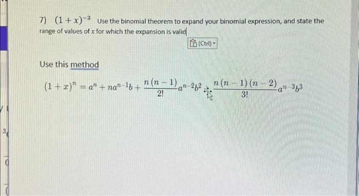 Solved 0 7) (1+x)=-3 Use the binomial theorem to expand your | Chegg.com