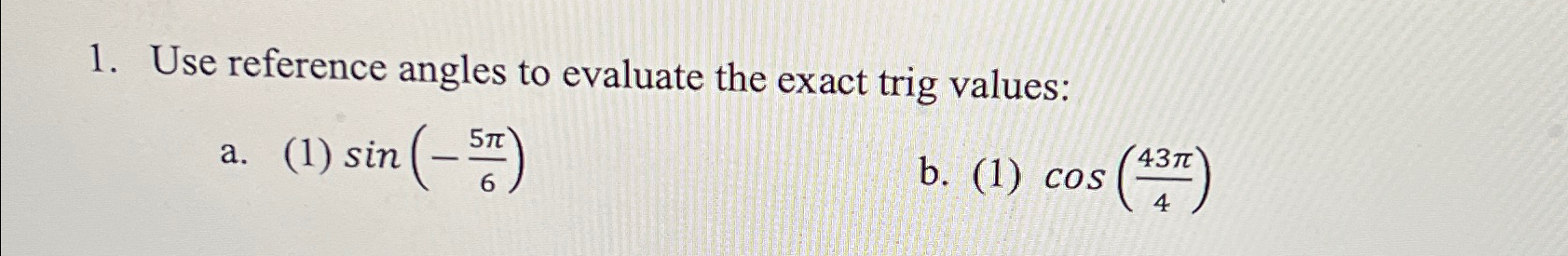 Solved Use reference angles to evaluate the exact trig | Chegg.com