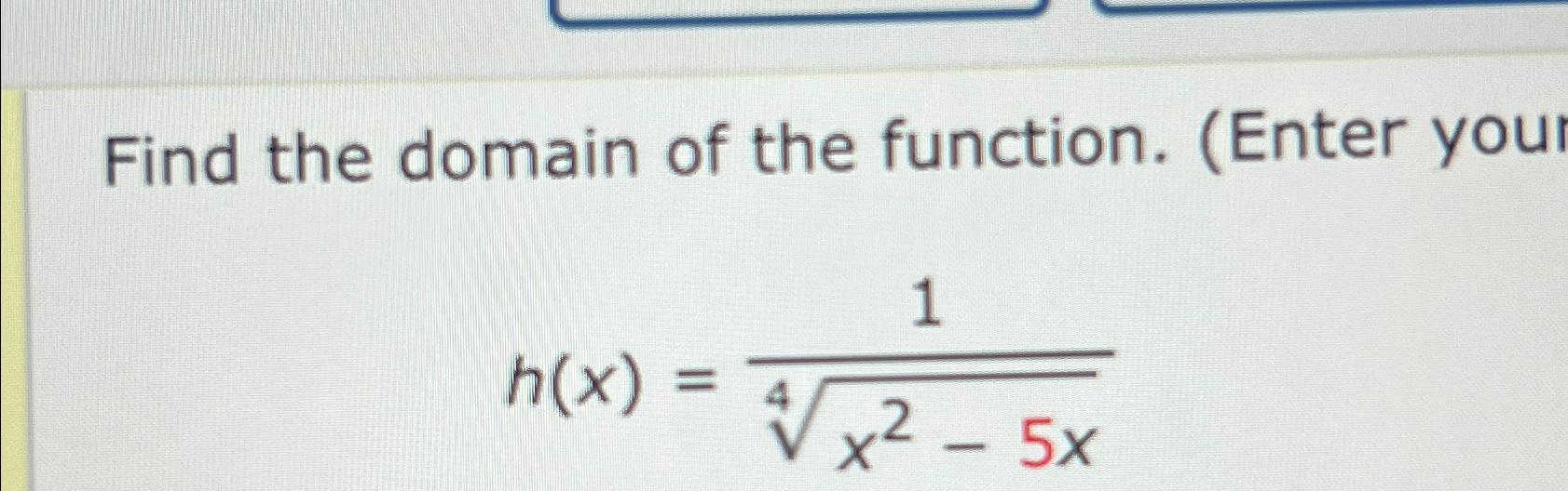 Solved Find the domain of the function. (Enter | Chegg.com