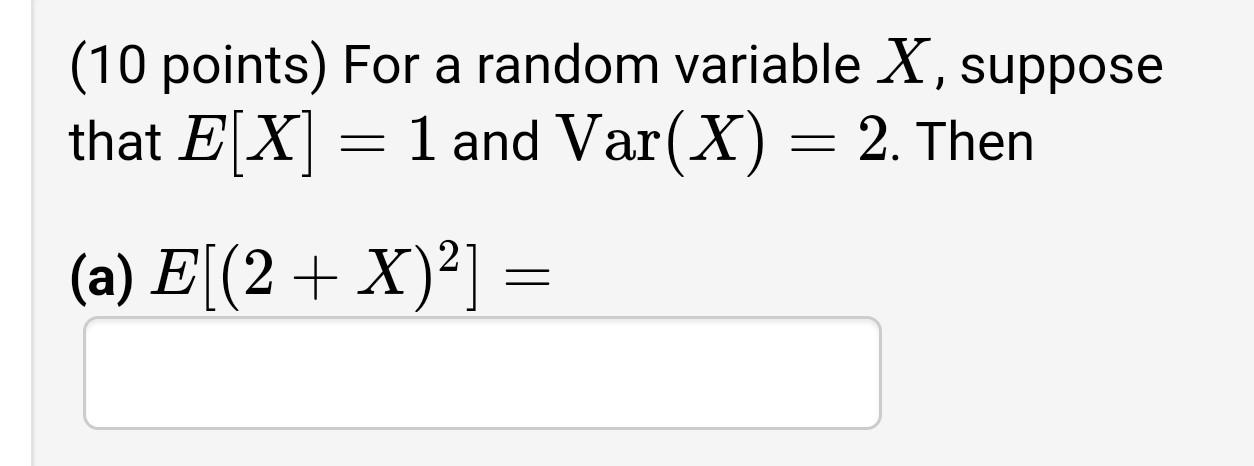 Solved (10 points) For a random variable X, suppose that | Chegg.com