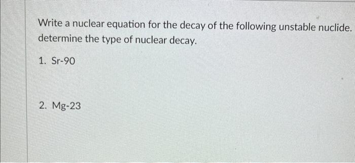 Solved Write a nuclear equation for the decay of the | Chegg.com