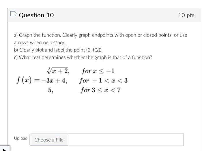 Solved a) Graph the function. Clearly graph endpoints with | Chegg.com