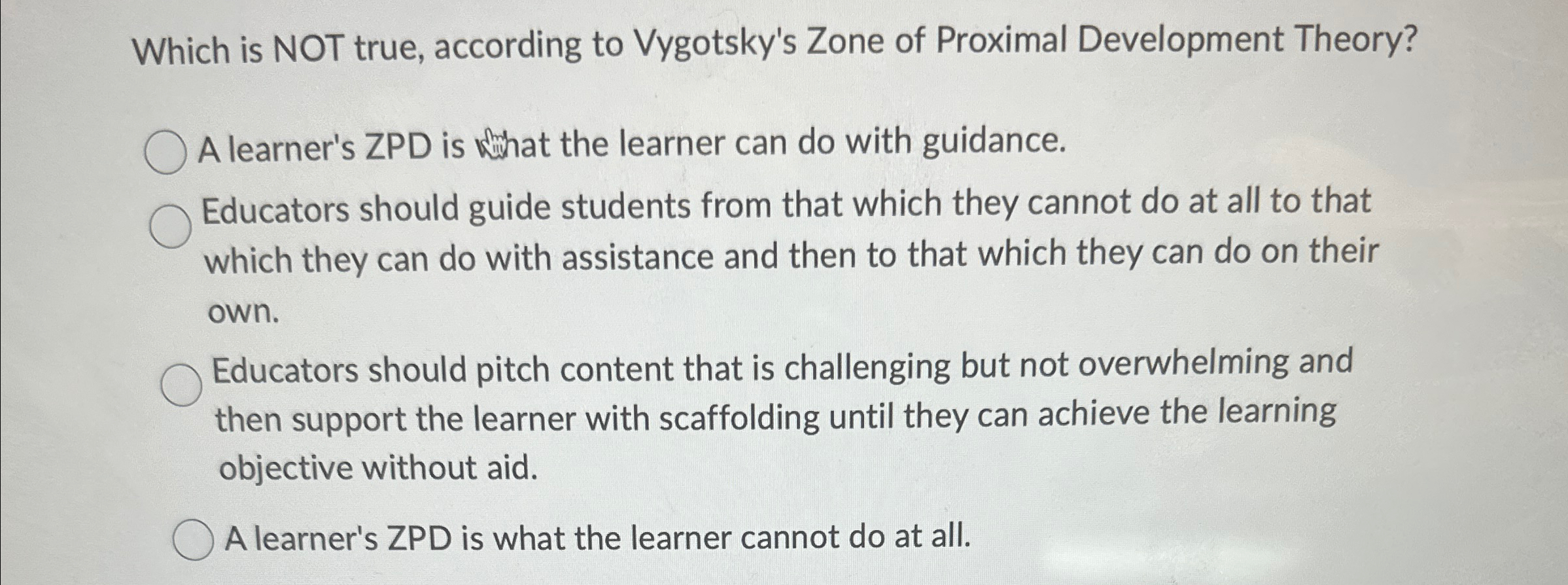 Solved Which is NOT true, according to Vygotsky's Zone of | Chegg.com