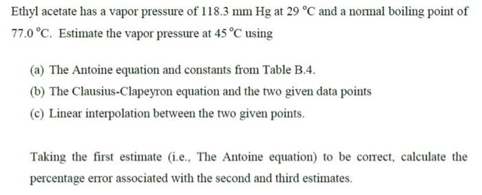 Solved Ethyl acetate has a vapor pressure of 118.3 mm Hg at | Chegg.com