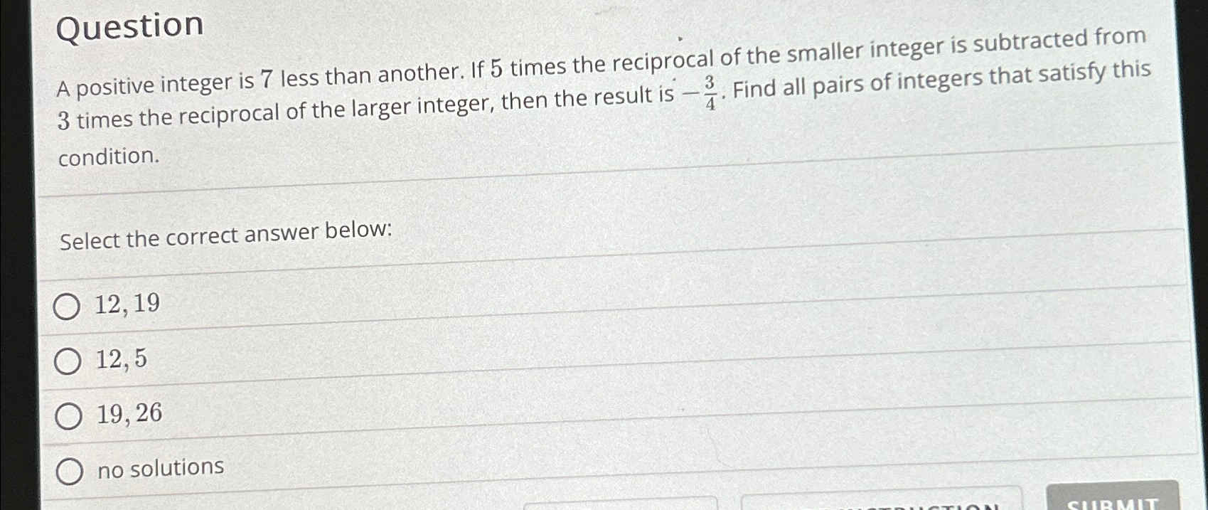 Solved QuestionA positive integer is 7 ﻿less than another. | Chegg.com