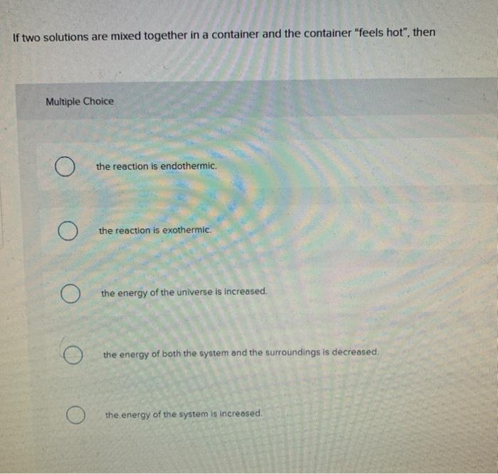 Solved If two solutions are mixed together in a container | Chegg.com
