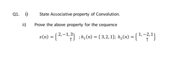 Solved i) State Associative property of Convolution. ii) | Chegg.com