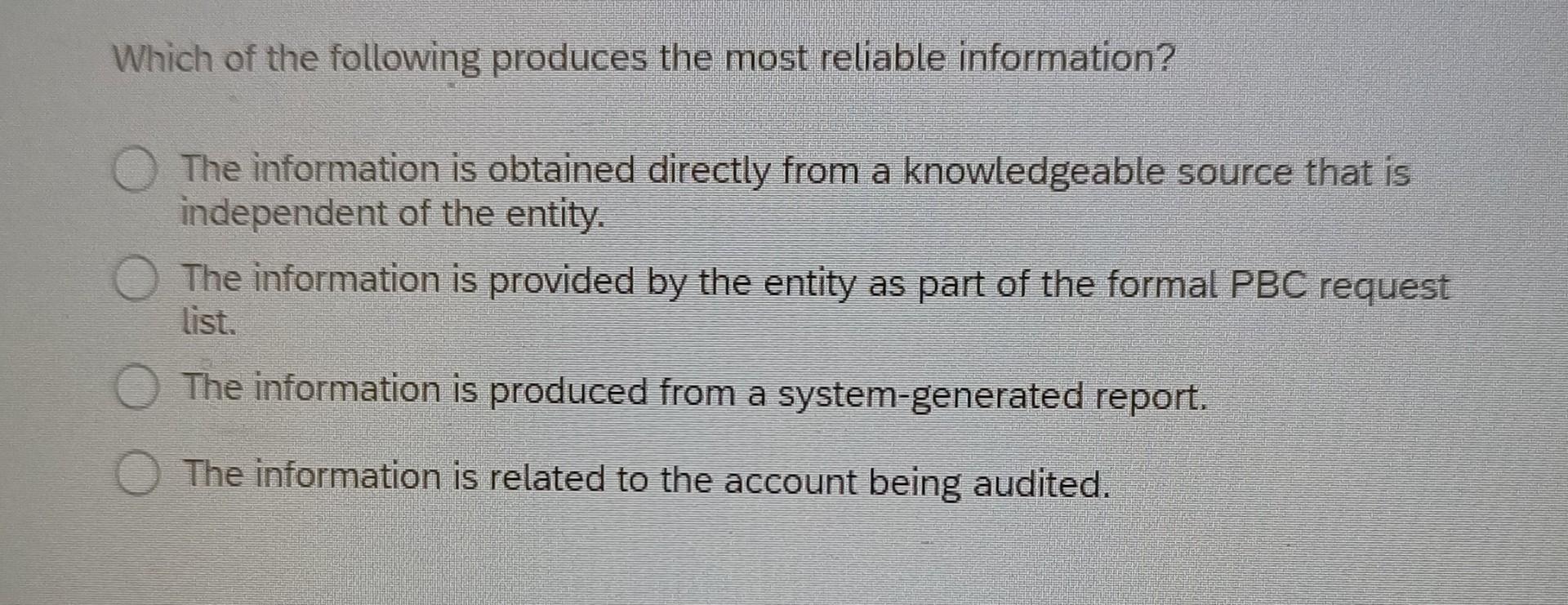 Solved Which of the following produces the most reliable | Chegg.com