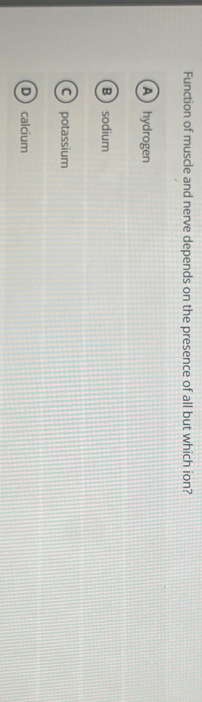 Solved Function of muscle and nerve depends on the presence | Chegg.com