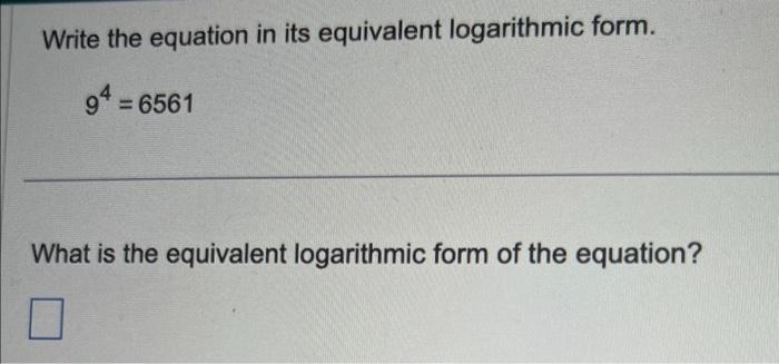 Solved Write the equation in its equivalent logarithmic | Chegg.com