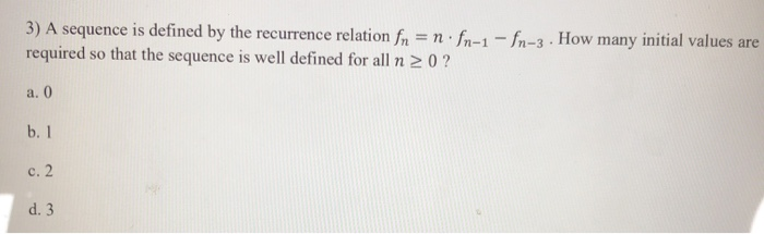 Solved 3 A Sequence Is Defined By The Recurrence Relation 