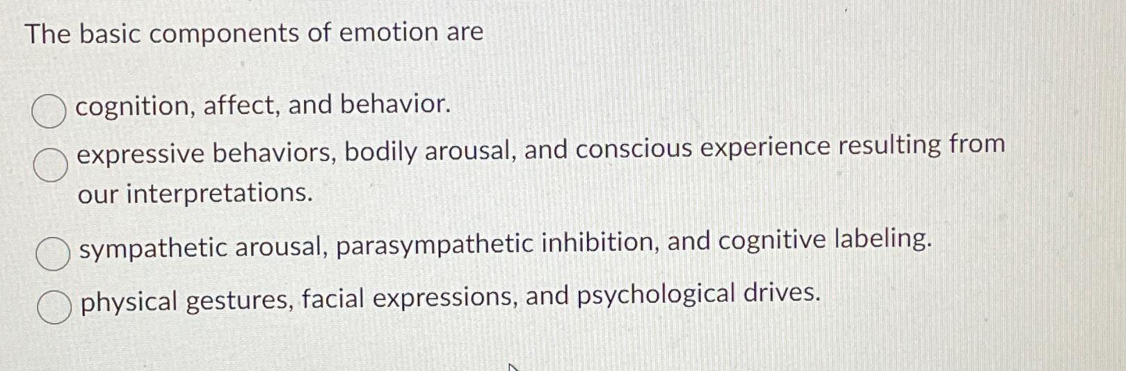 Solved The basic components of emotion arecognition, affect, | Chegg.com