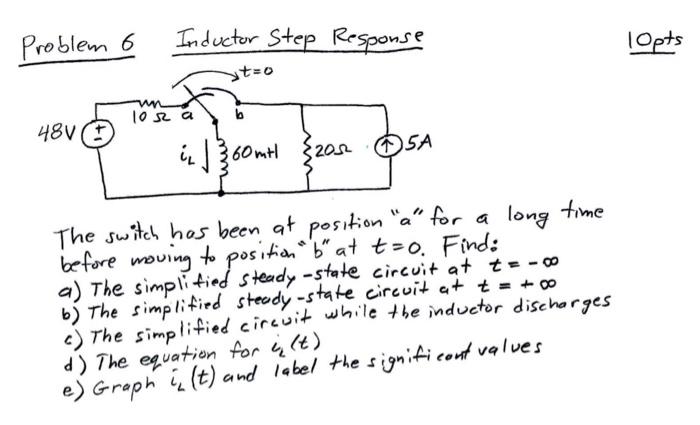 Solved Problem 6 Inductor Step Response The switch has been | Chegg.com