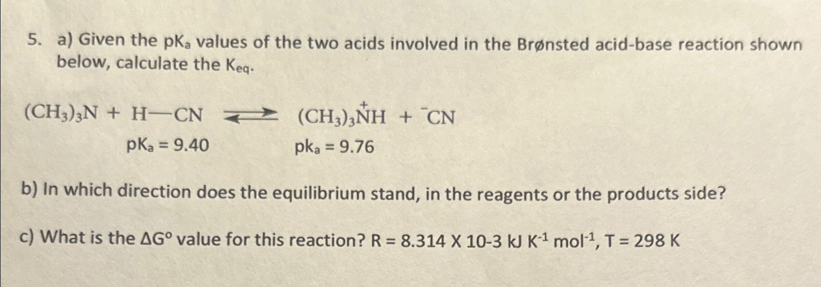 Solved a) ﻿Given the pKa ﻿values of the two acids involved | Chegg.com