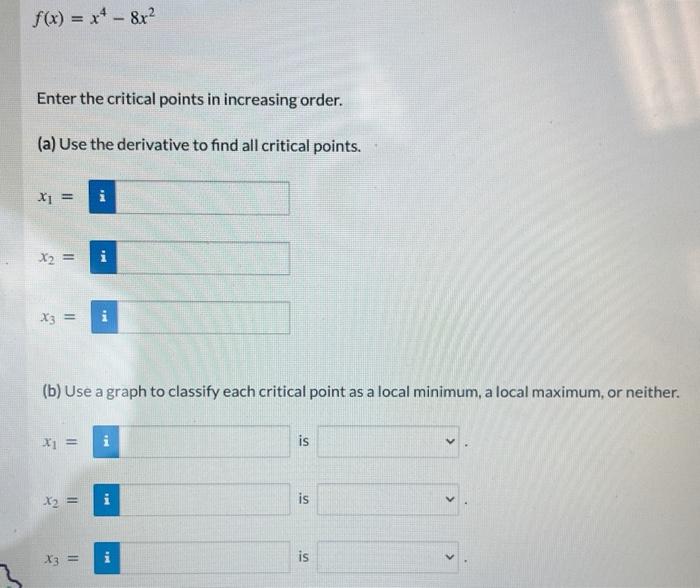 Solved f(x)=x4−8x2 Enter the critical points in increasing | Chegg.com