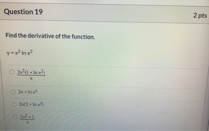 Solved Question 19 2 pts Find the derivative of the | Chegg.com