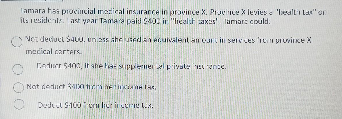 Solved Tamara has provincial medical insurance in province | Chegg.com