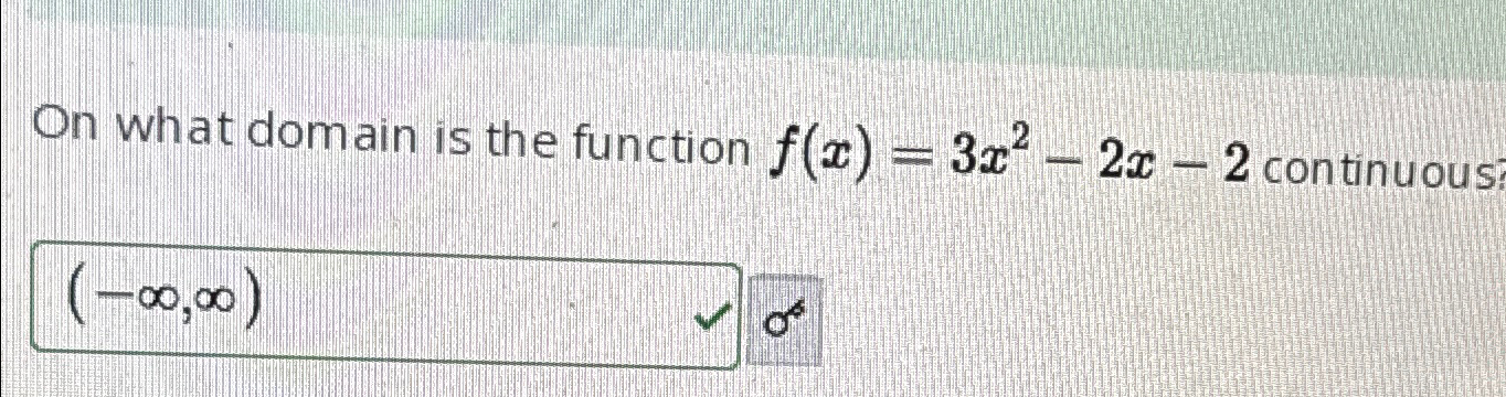 Solved On what domain is the function f(x)=3x2-2x-2 | Chegg.com