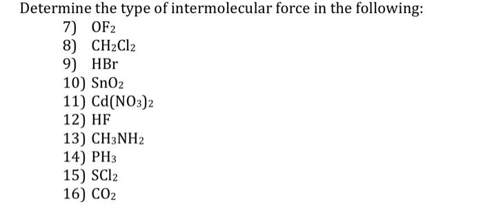 Solved Determine the type of intermolecular force in the | Chegg.com