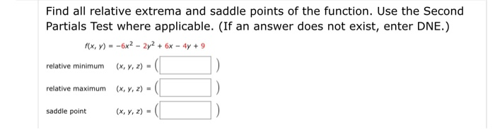 Solved Find all relative extrema and saddle points of the | Chegg.com