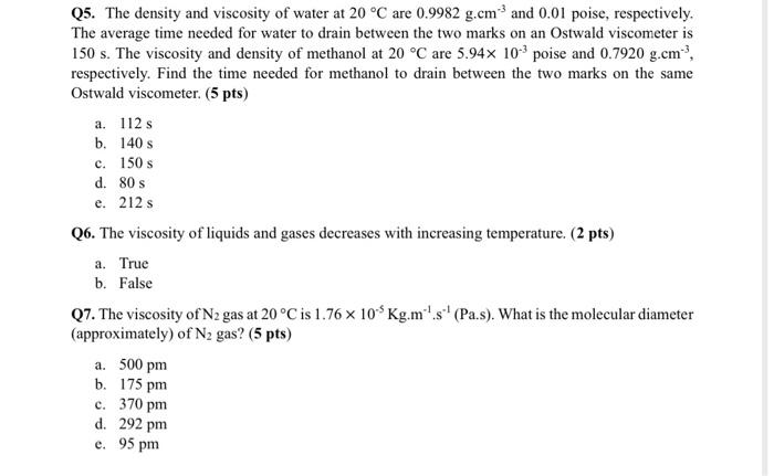 Solved Q5. The density and viscosity of water at 20∘C are | Chegg.com