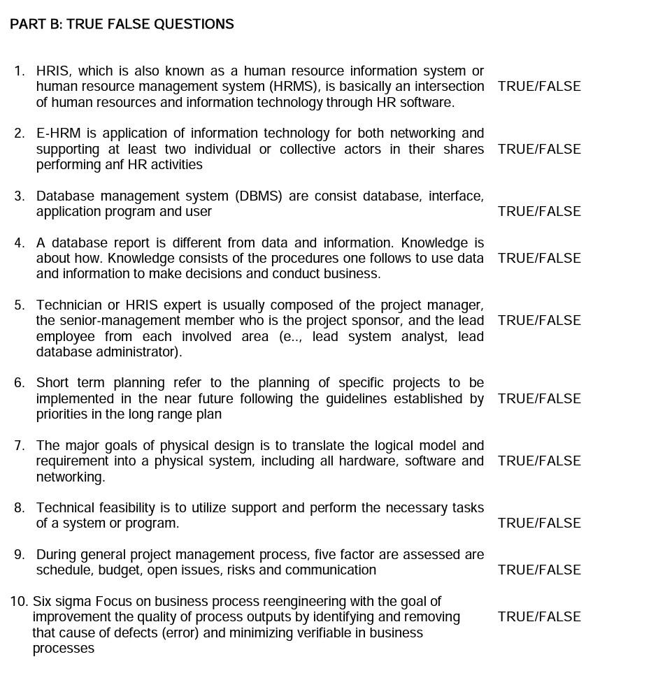 Solved PART B: TRUE FALSE QUESTIONS 1. HRIS, which is also | Chegg.com
