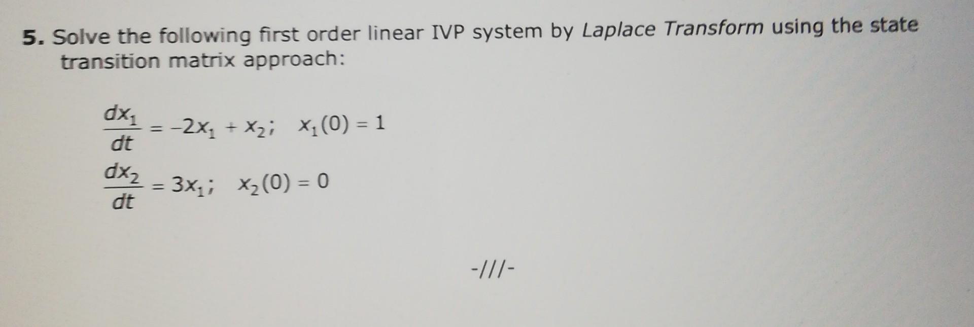 Solved 5. Solve the following first order linear IVP system | Chegg.com