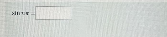 Solved sinnπ= | Chegg.com